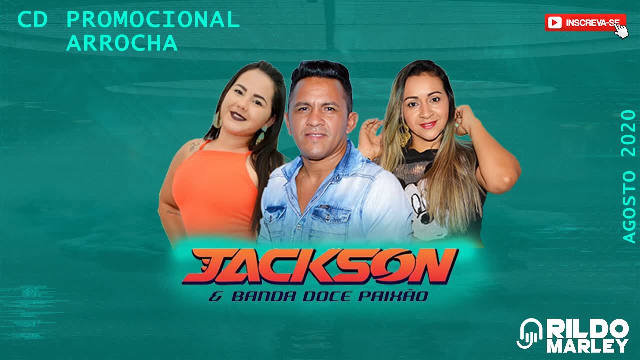 CD ARROCHA AGOSTO 2020 JACKSON E BANDA DOCE PAIXÃO |CANAL DJ RILDO ...