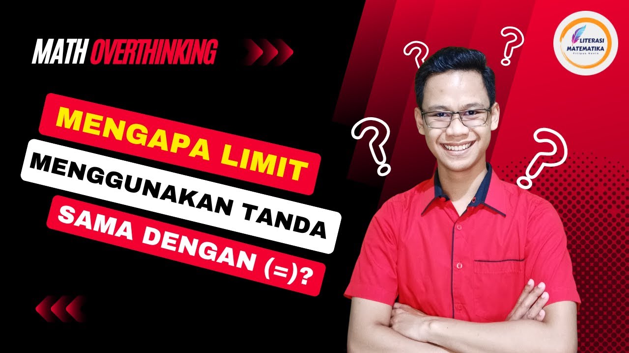 MENGAPA LIMIT MENGGUNAKAN TANDA SAMA DENGAN⁉️- Math Overthinking - YouTube