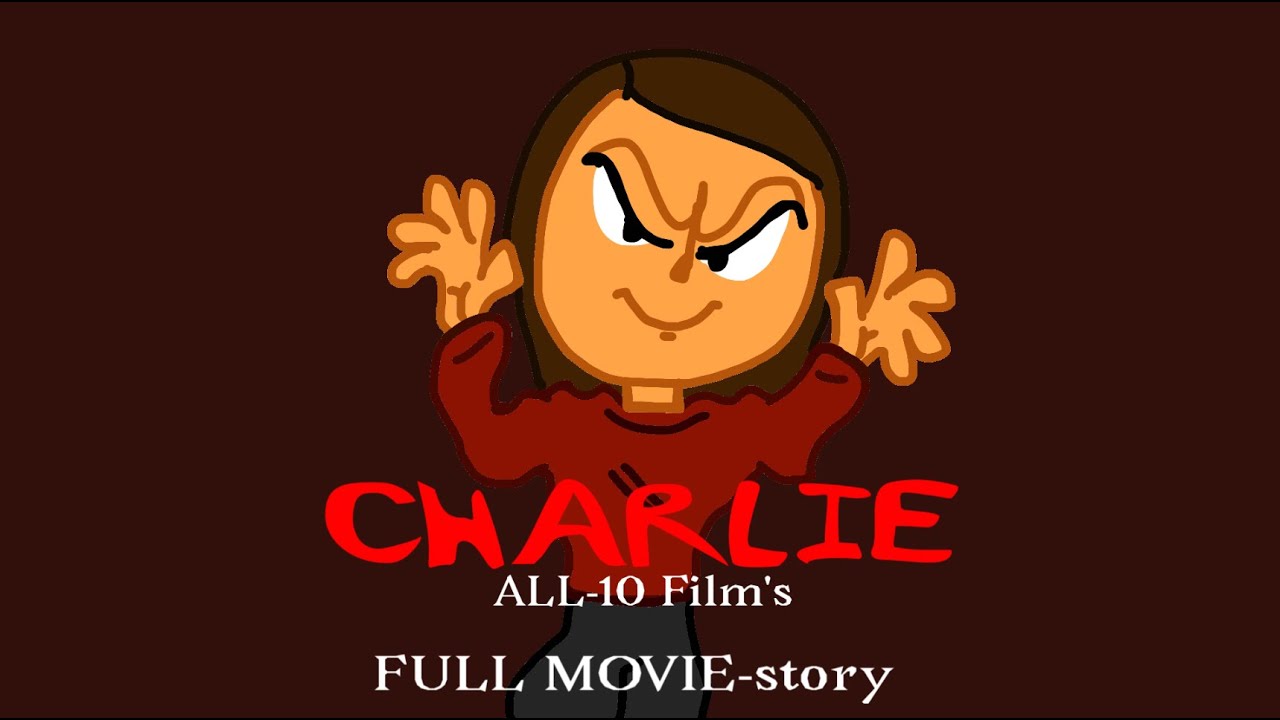 CHARLIE Full Movie-ALL 10 FILMS (FULL STORY) - YouTube