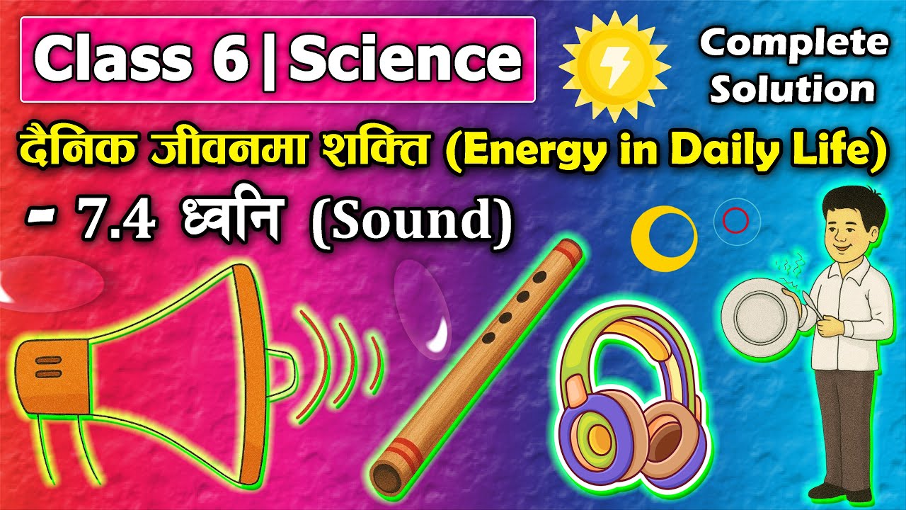 Energy in Daily Life (7.4 Sound) || Class 6 Science || Class 6 Science ...