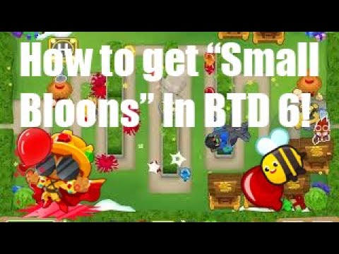 BTD 6 - How to get "Small Bloons" in BTD 6! - YouTube