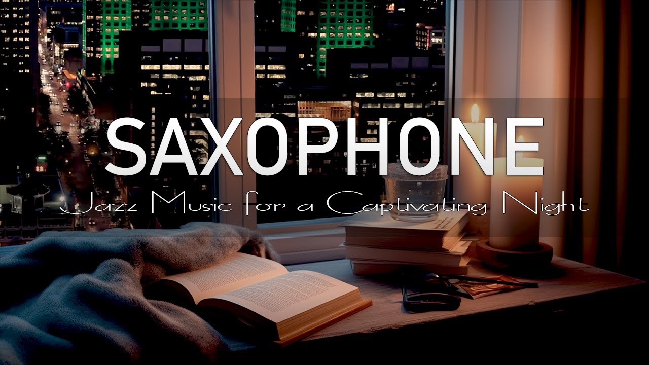 Saxophone Grooves - Jazz Music for a Captivating Night - Relax Night ...