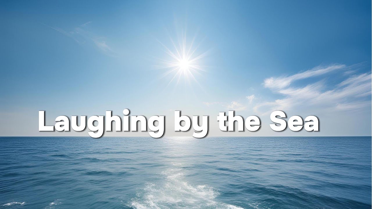 Laughing by the Sea - YouTube
