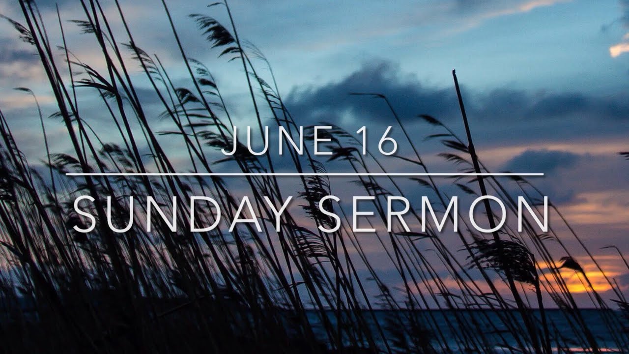 June 16 Sunday Sermon - YouTube