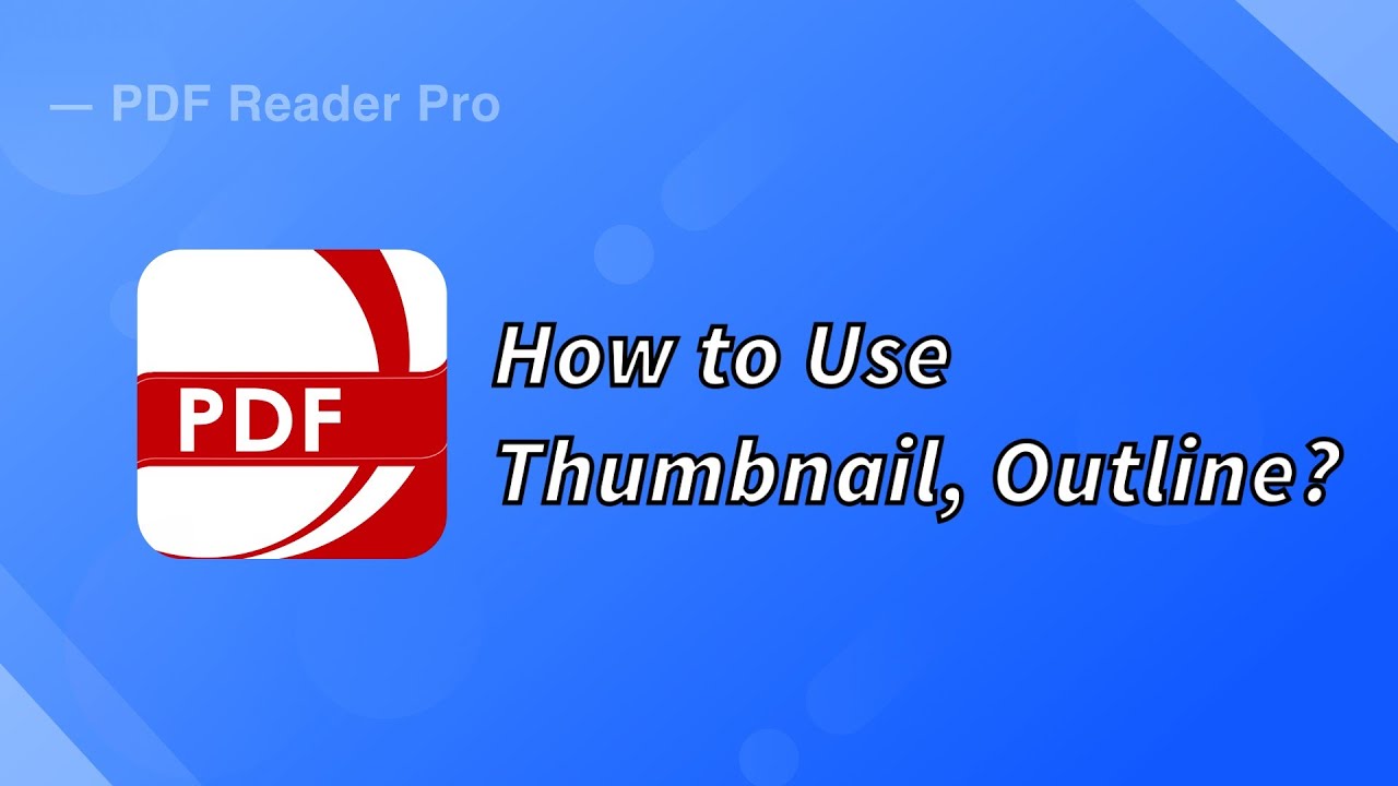 How to Use Thumbnail, Outline?|#PDFReaderPro - YouTube
