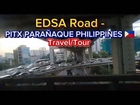 EDSA ROAD - PITX PARAÑAQUE PHILIPPINES 🇵🇭 Travel /Tour - YouTube