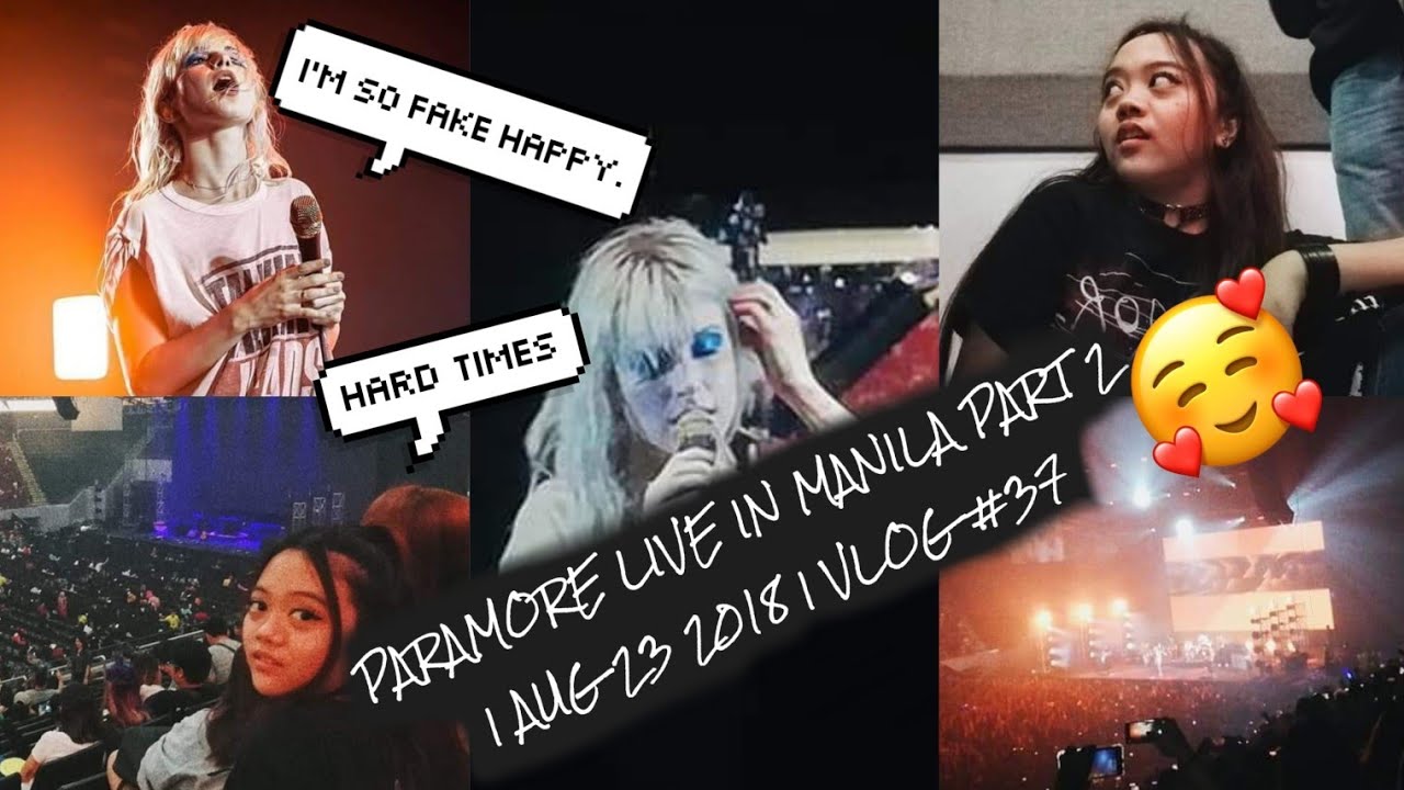 PARAMORE LIVE IN MANILA PART 2 | AUG 23 2018 | VLOG #37 - YouTube