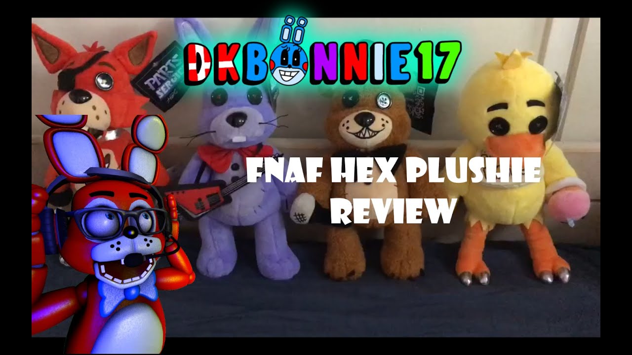 FNAF HEX PLUSHIES REVIEW (First video ever) - YouTube