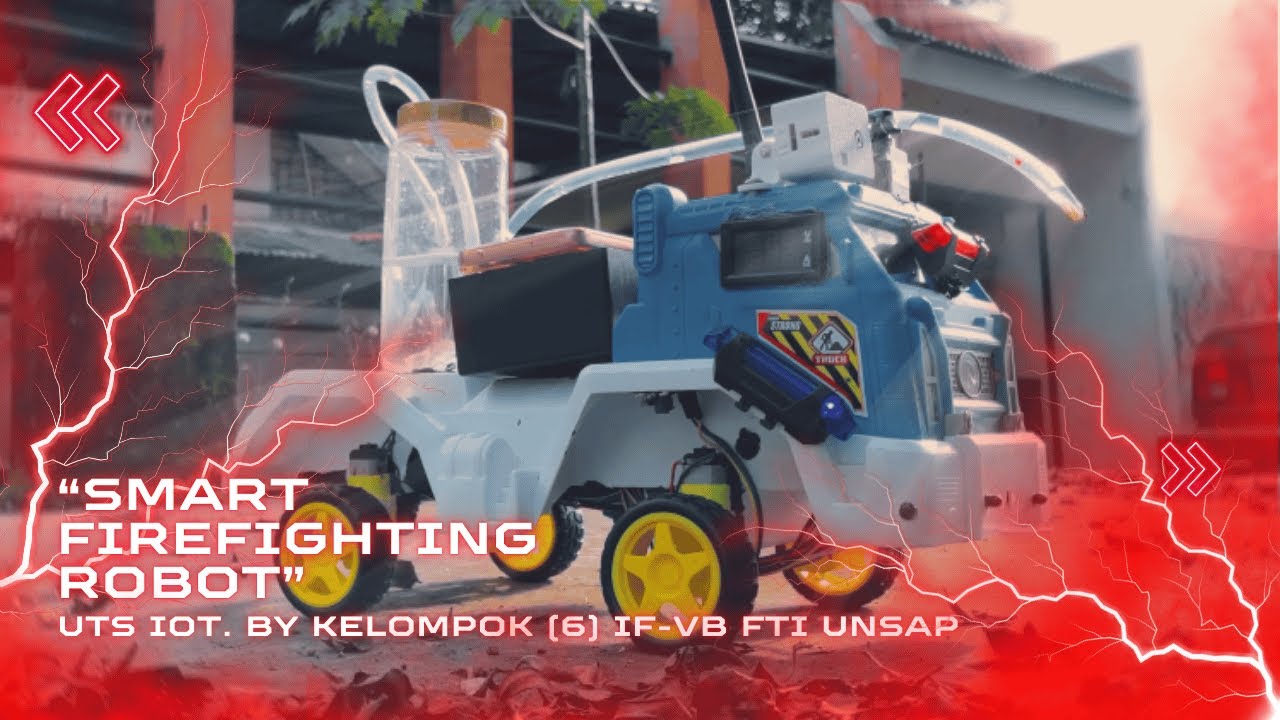 Smart Firefighting Robot V1 - UTS Internet Of Things | Team (6) IF-VB ...