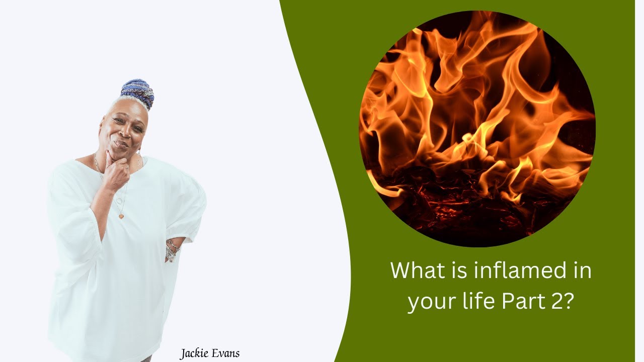 What is inflamed in your life Part 2 - YouTube