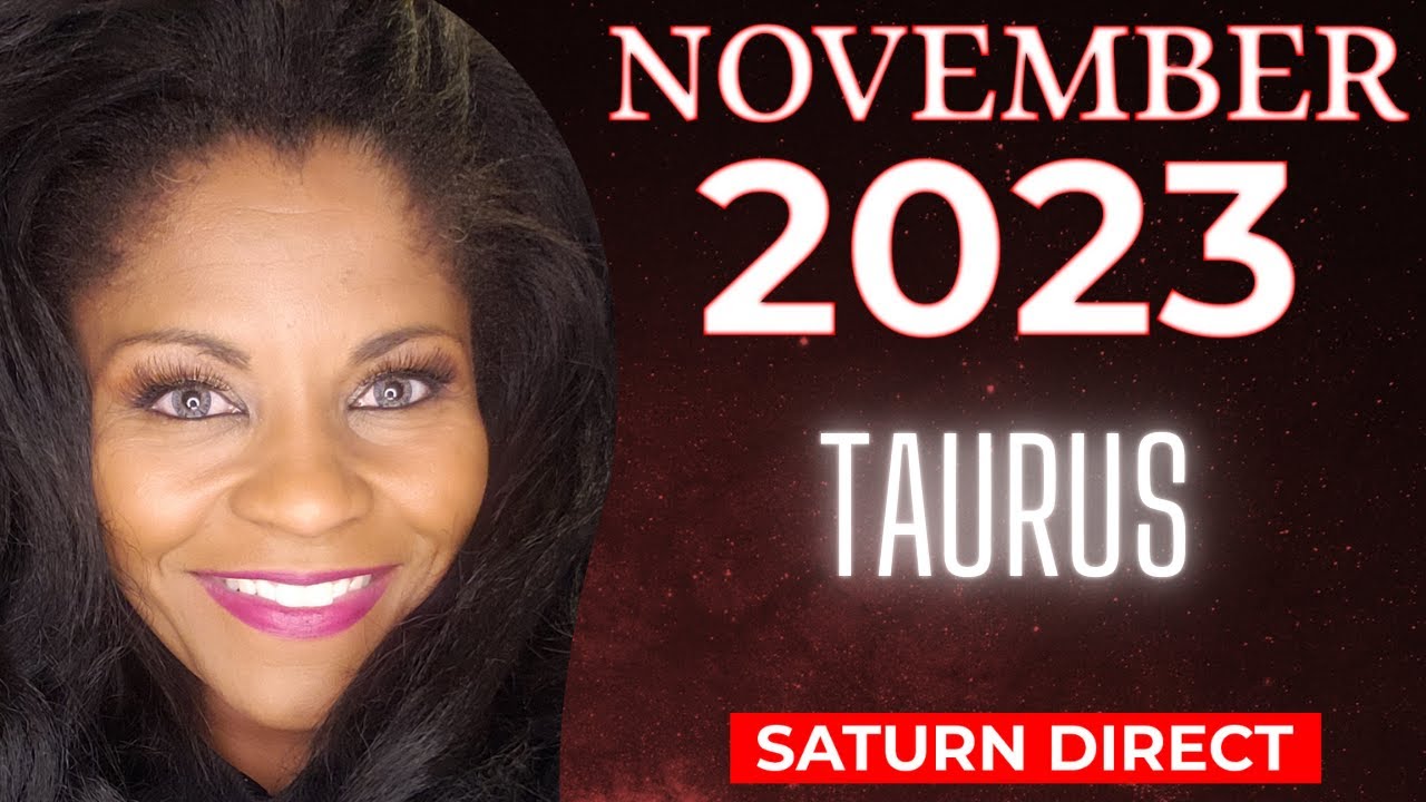 TAURUS NOVEMBER 2023 ASTROLOGY HOROSCOPE - YouTube