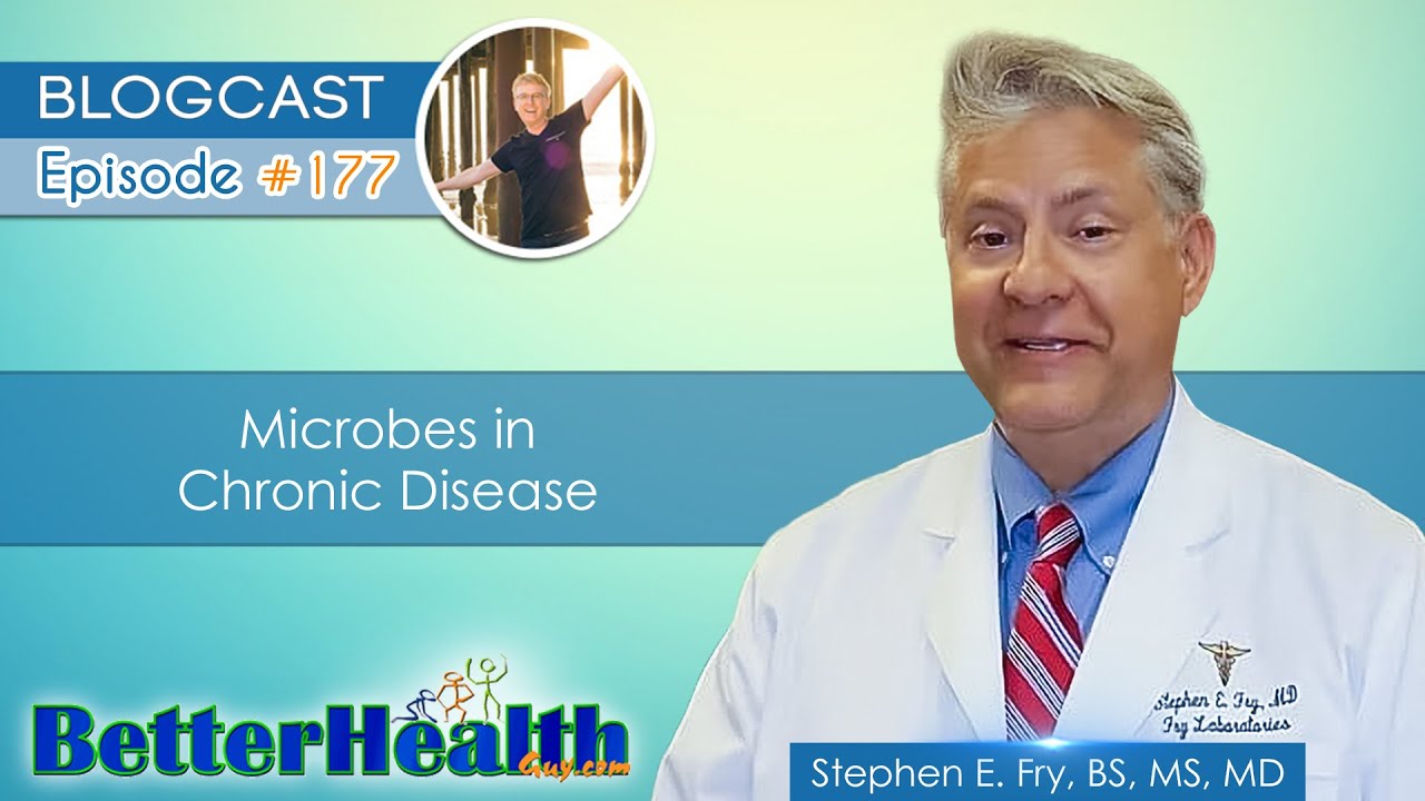 Episode #177: Microbes in Chronic Disease with Dr. Stephen E. Fry, BS ...