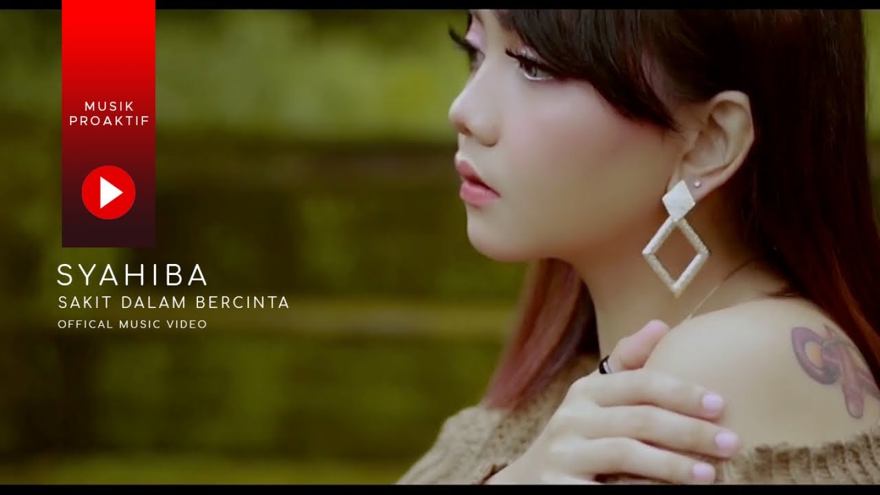 Syahiba Saufa - Sakit Dalam Bercinta (Official Music Video) - YouTube