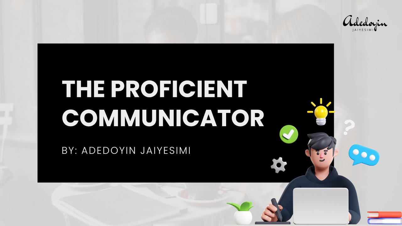 Key Qualiites of a Proficient Communicator - YouTube