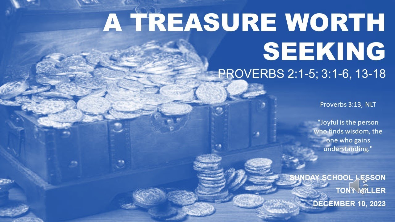 SUNDAY SCHOOL LESSON, DECEMBER 10, 2023. A TREASURE WORTH SEEKING ...