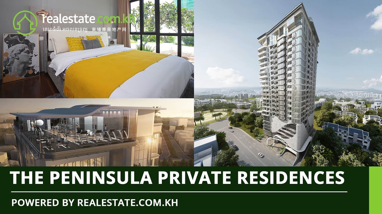 The Peninsula Private Residences | Powered by Realestate.com.kh - YouTube