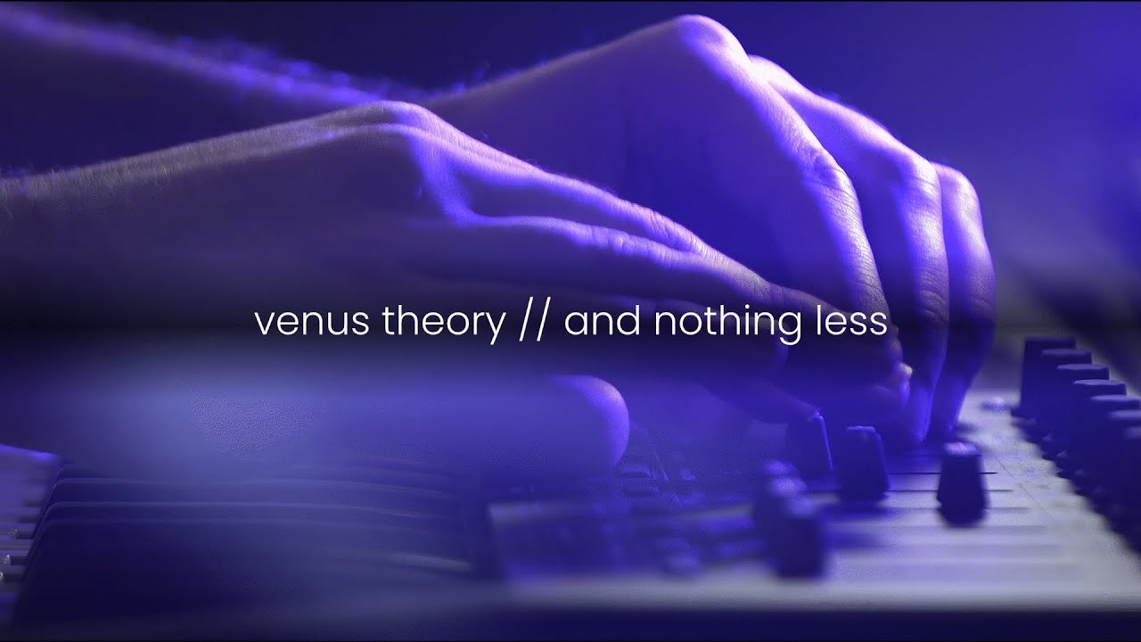 Venus Theory // And Nothing Less - YouTube