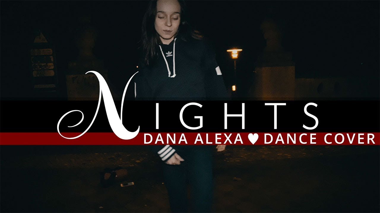 NIGHTS / Dance Cover ♥ Dana Alexa Choreography - YouTube