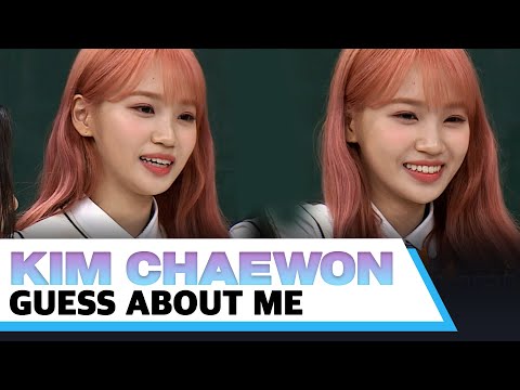 LE SSERAFIM KIM CHAEWON Guess about me💗💖