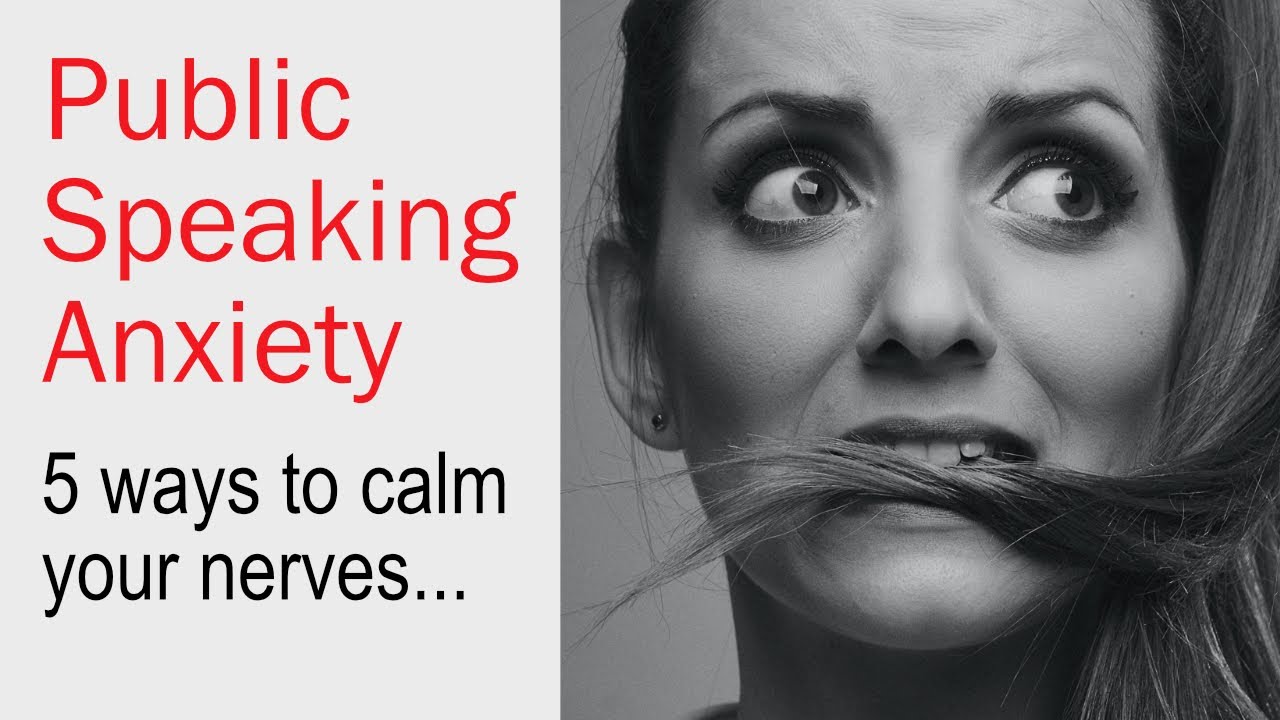 Anxiety when speaking in public - 5 ways to calm your nerves - YouTube