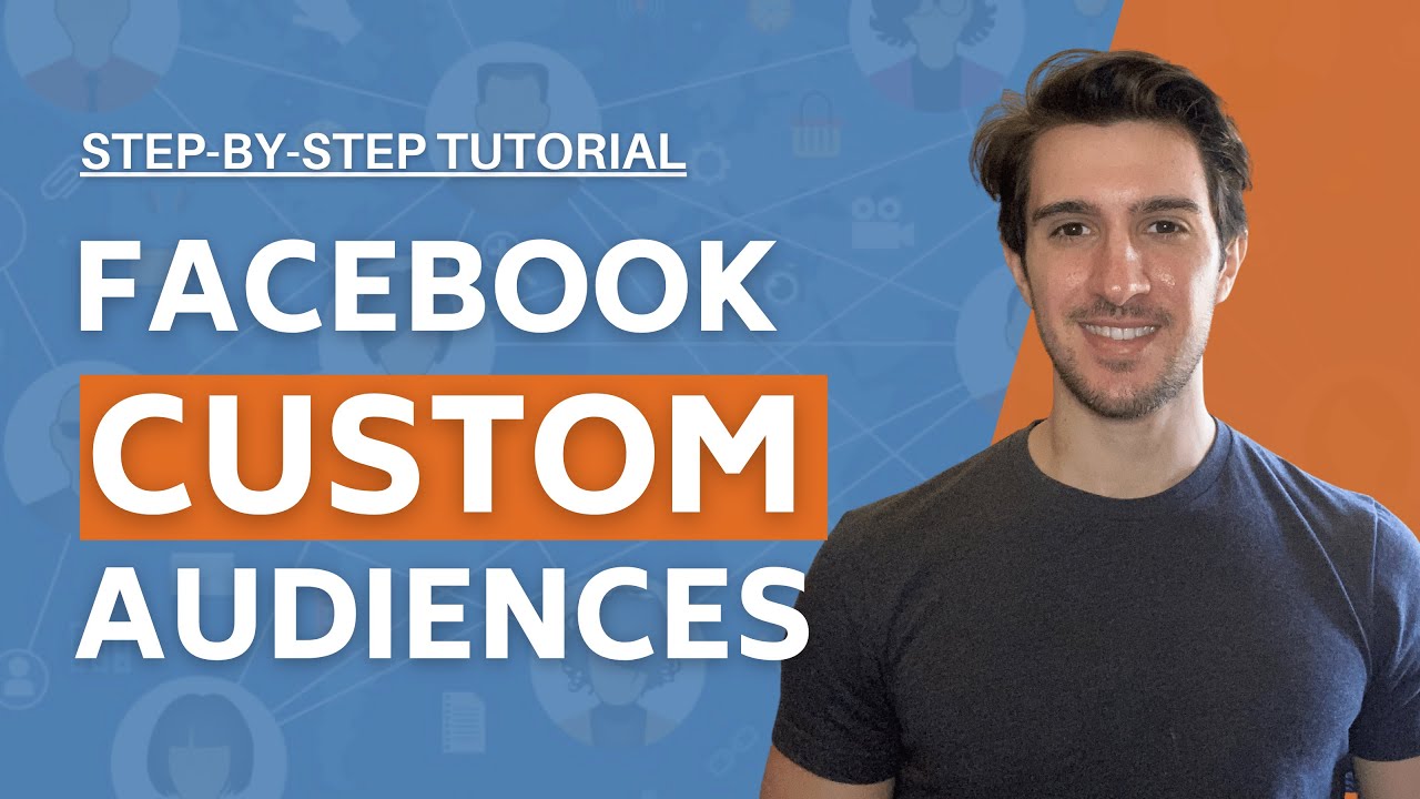 How To Create Facebook Custom Audiences: Step-by-Step Tutorial - YouTube
