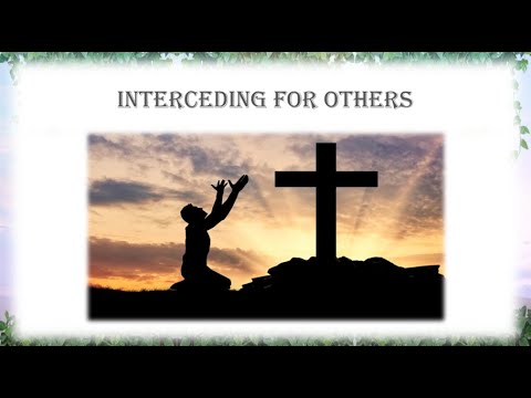 Interceding for Others - YouTube