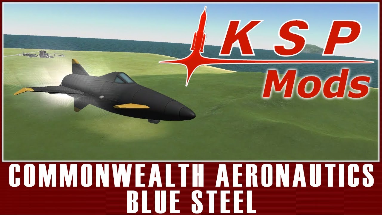 KSP Mods - Commonwealth Aeronautics Blue Steel - YouTube