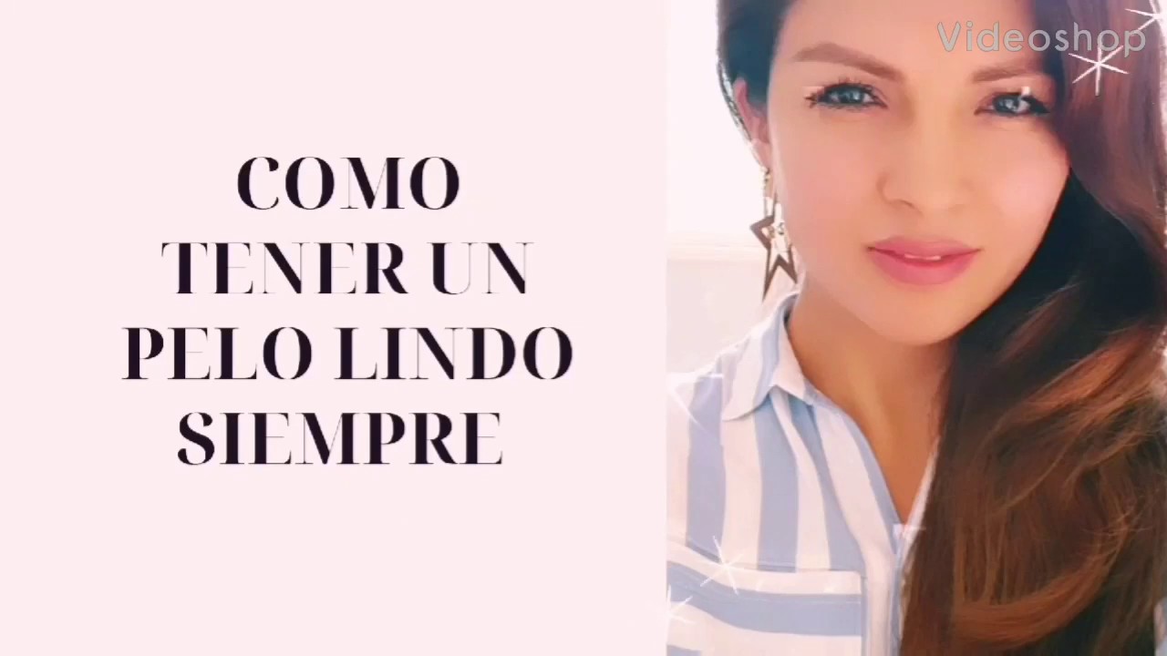 COMO TENER UN PELO LINDO SIEMPRE - YouTube