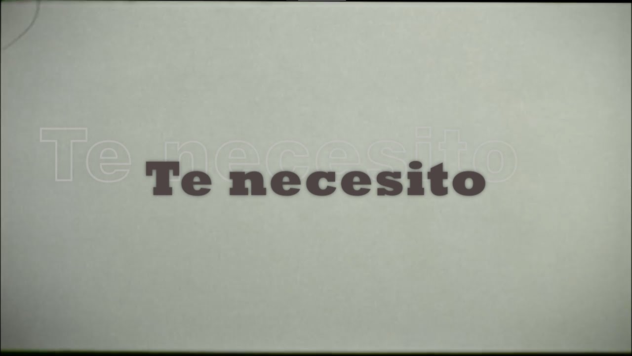 Te necesito - YouTube
