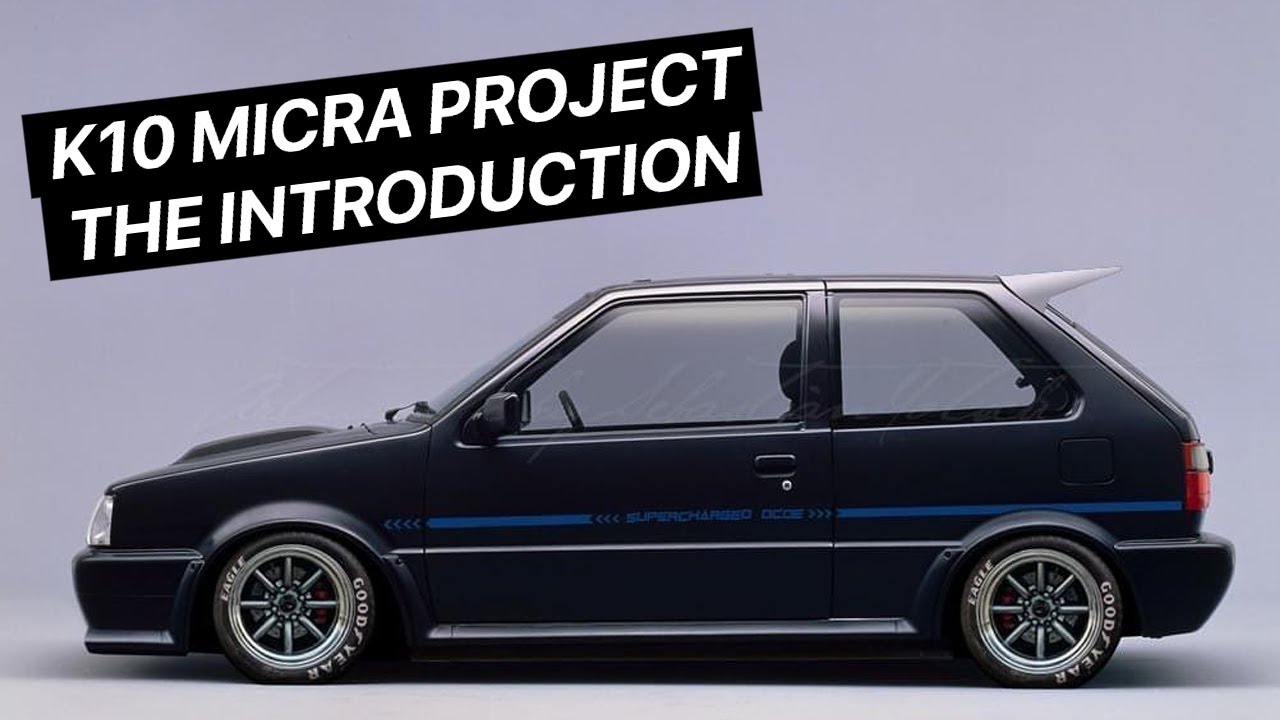 K10 MICRA SHOW CAR BUILD WITH DCOE SUPERCHARGER! - YouTube