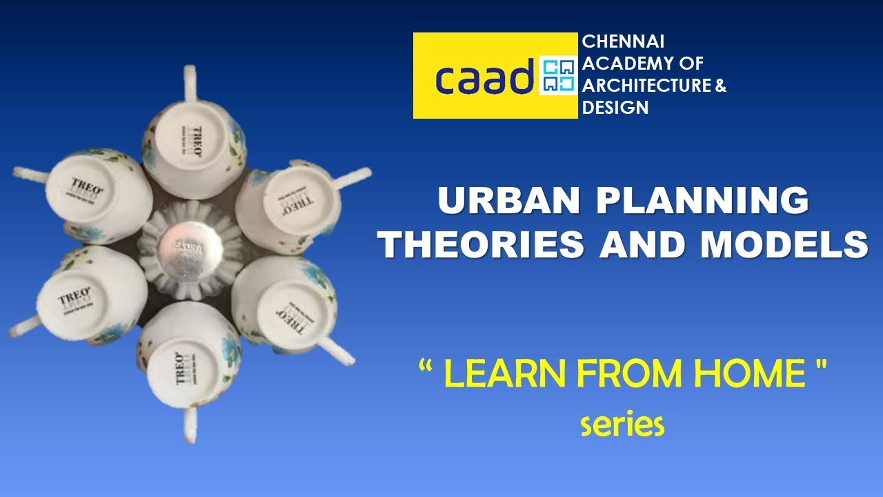 Urban Planning Theories and models - CAAD - "LEARN FROM HOME" series ...