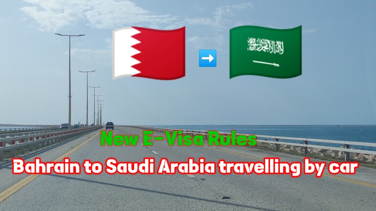How to go to Saudi Arabia by Car from Bahrain | Border crossing by car ...