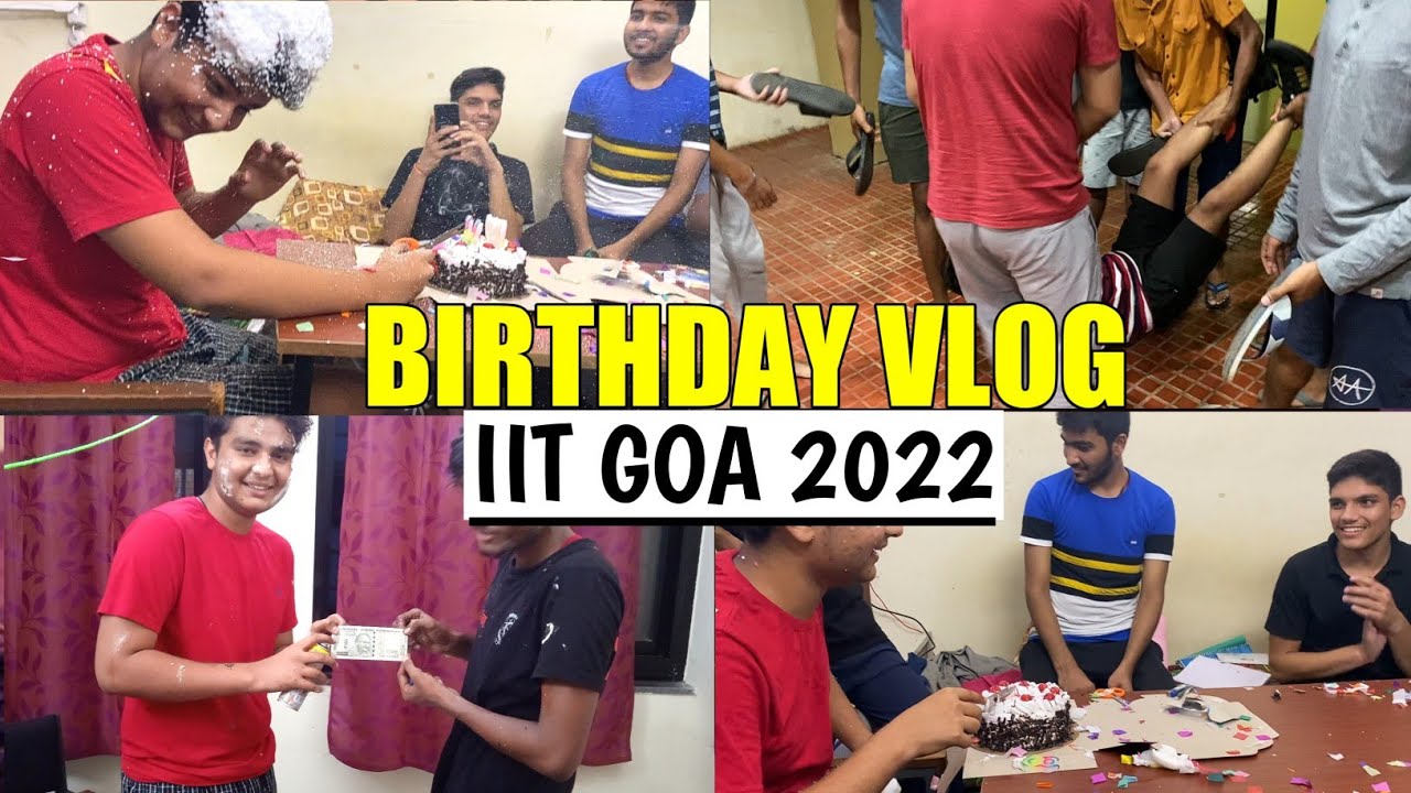 MY FIRST BIRTHDAY AT IIT GOA - GPL! 🥲 | 18TH BIRTHDAY VLOG ️ BIRTHDAY ...
