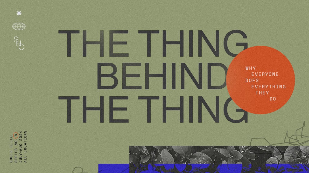 DO I HAVE A PURPOSE - Week 8 - THE THING BEHIND THE THING: Why Everyone ...