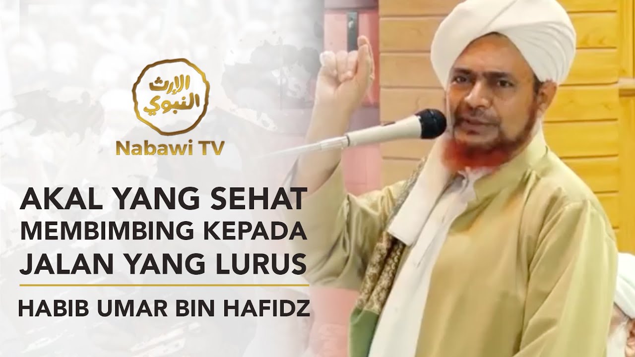 Kalam Ulama #12 - Akal Yang Sehat - Habib Umar bin Muhammad bin Salim bin Hafidz - YouTube