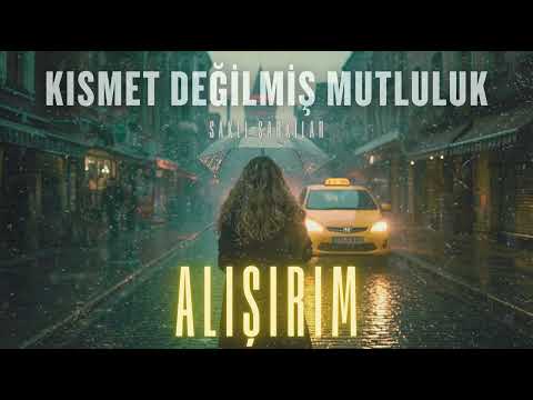 Kısmet Değilmiş Mutluluk - Alışırım | Official Audio