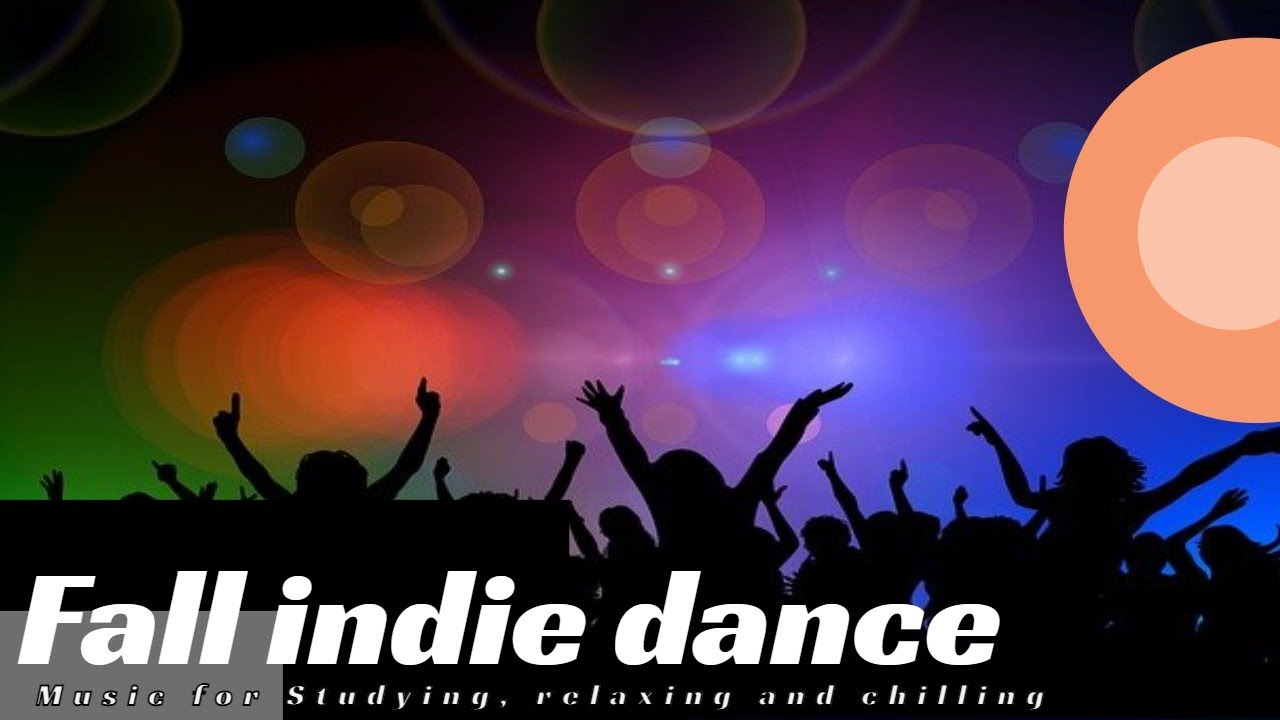 Fall Indie dance music for studying relaxing and chilling - YouTube