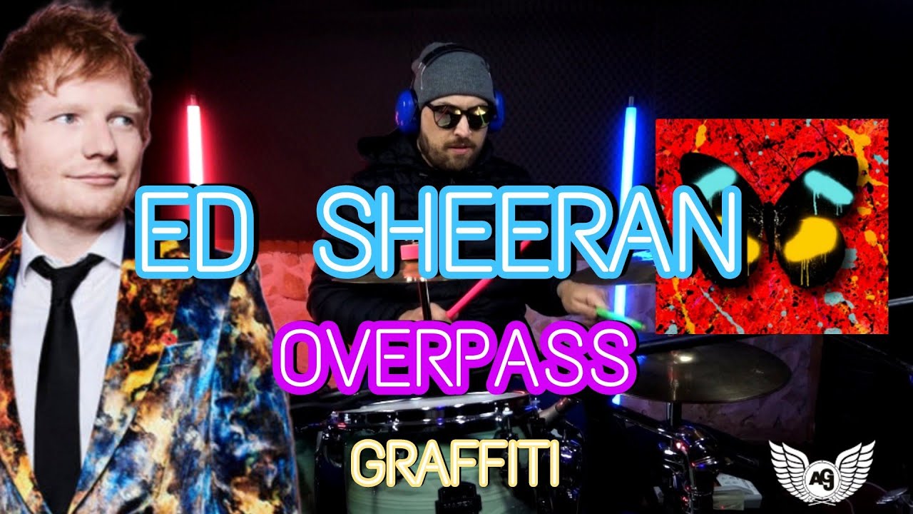 Overpass Graffiti - Ed Sheeran - Drum Cover - YouTube