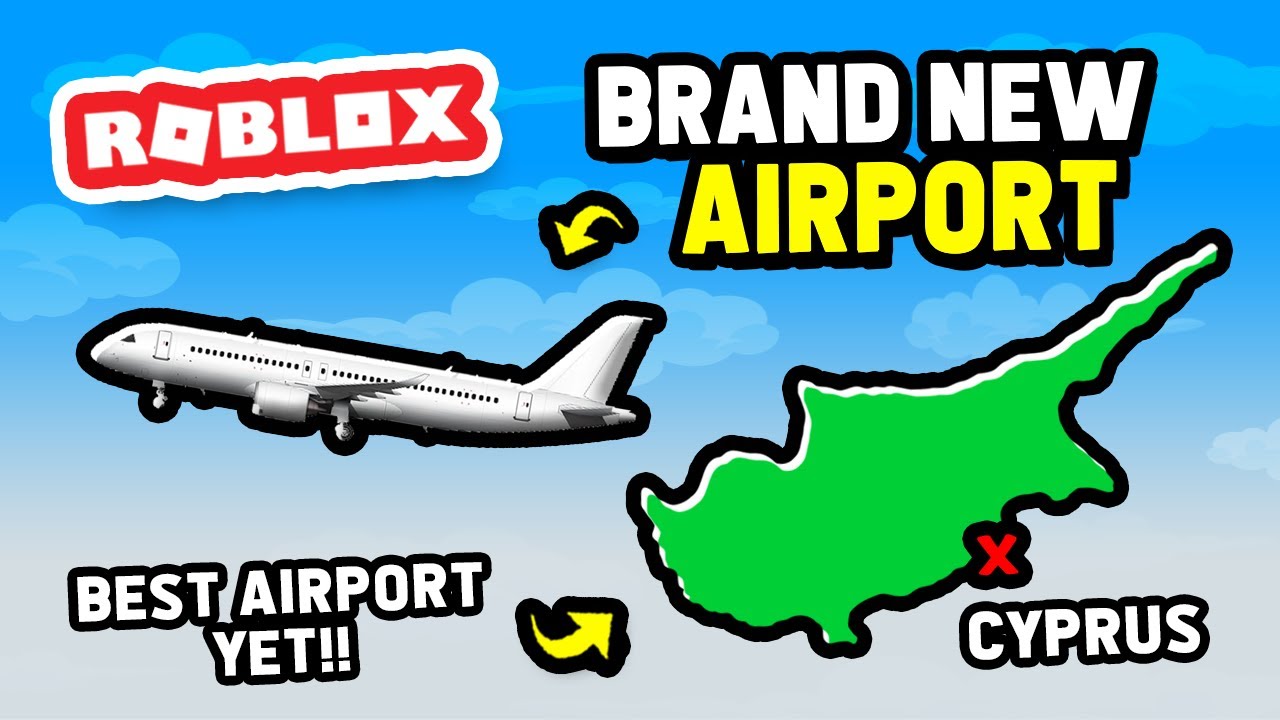 NEW CYPRUS AIRPORT UPDATE in Roblox is Here and IT'S AMAZING! - YouTube