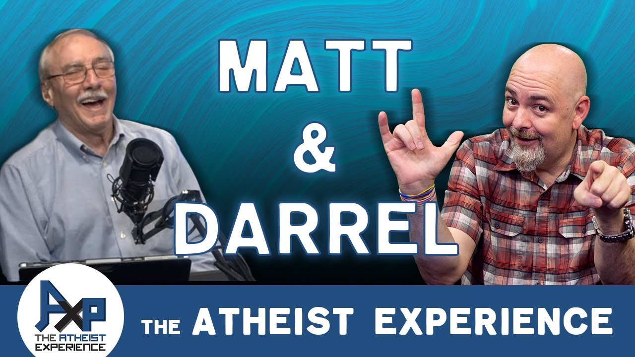 Atheist Experience 24.08 with Matt Dillahunty & Dr. Darrel Ray - YouTube