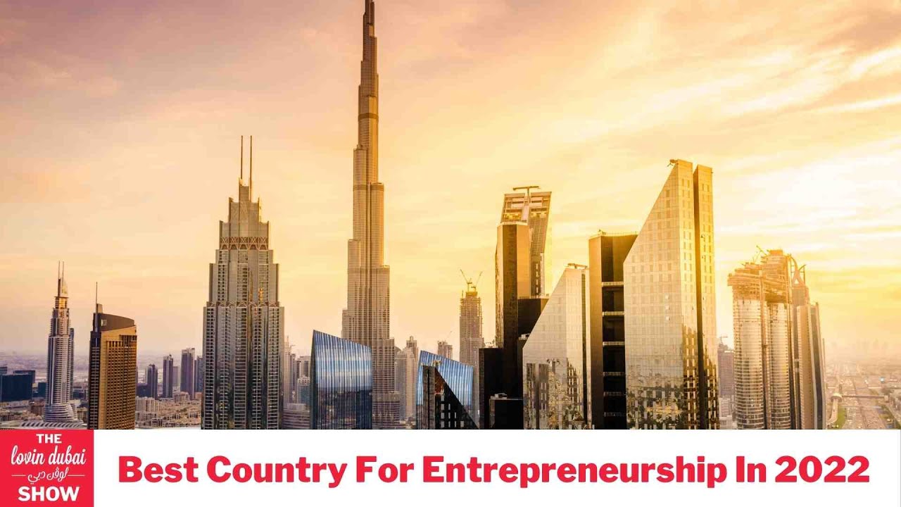 The Best Country For Entrepreneurship In 2022 - YouTube