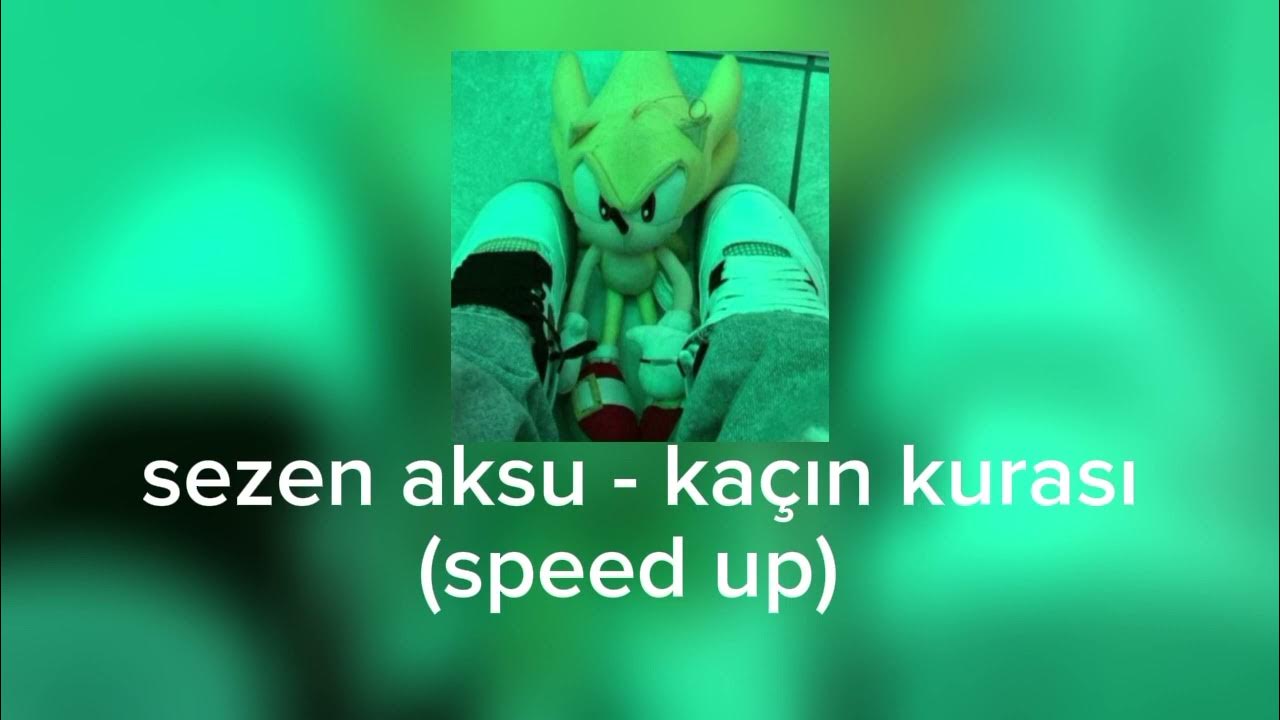 Sezen Aksu Kaçın Kurası Speed Up Youtube