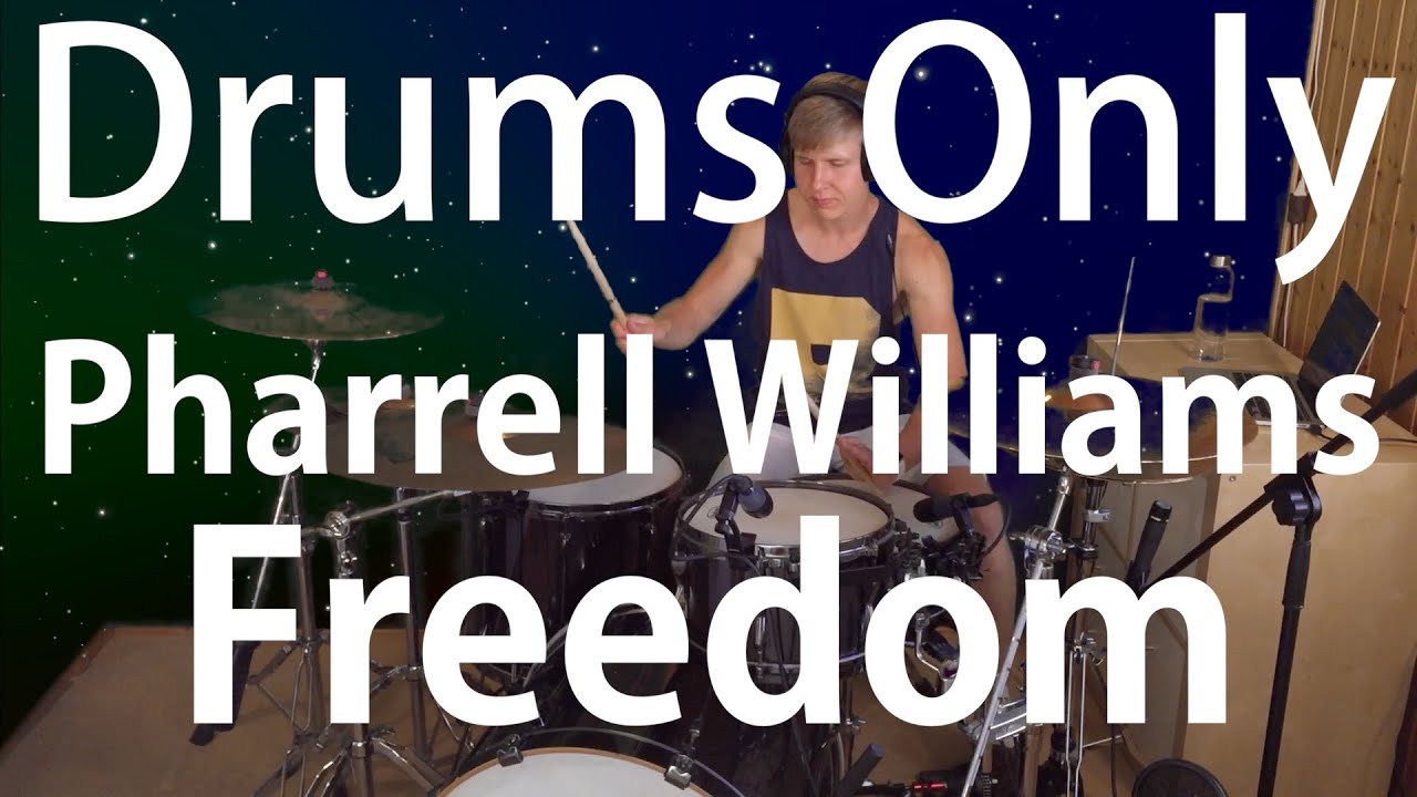 Drums Only - Pharrell Williams - Freedom - YouTube