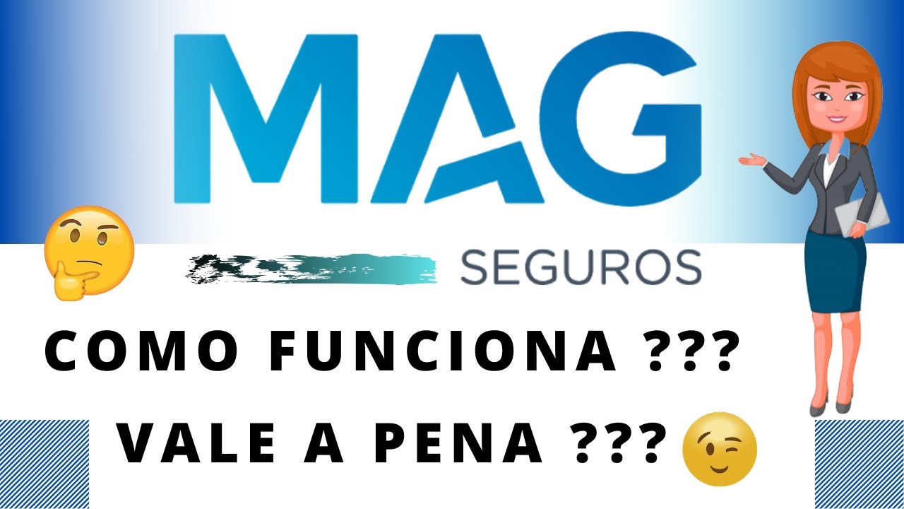 🛅 MAG SEGUROS COMO FUNCIONA - VALE A PENA ??? 🤔 - YouTube