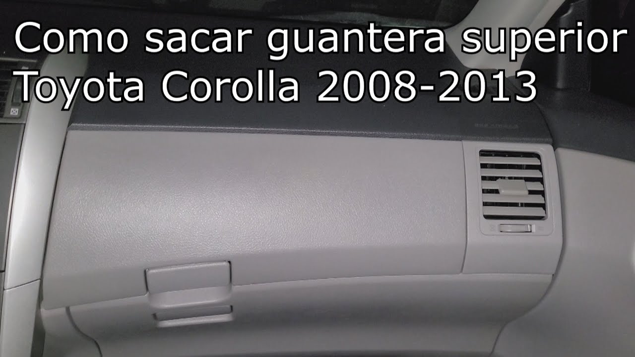 Como sacar guantera superior Toyota Corolla 2008 2013 - YouTube