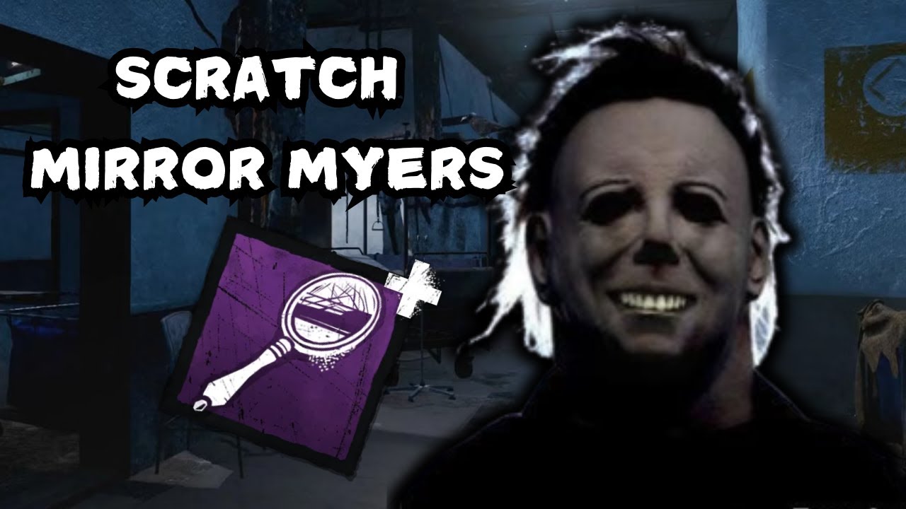 SCRATCH MIRROR MYERS | Dead by Daylight - YouTube