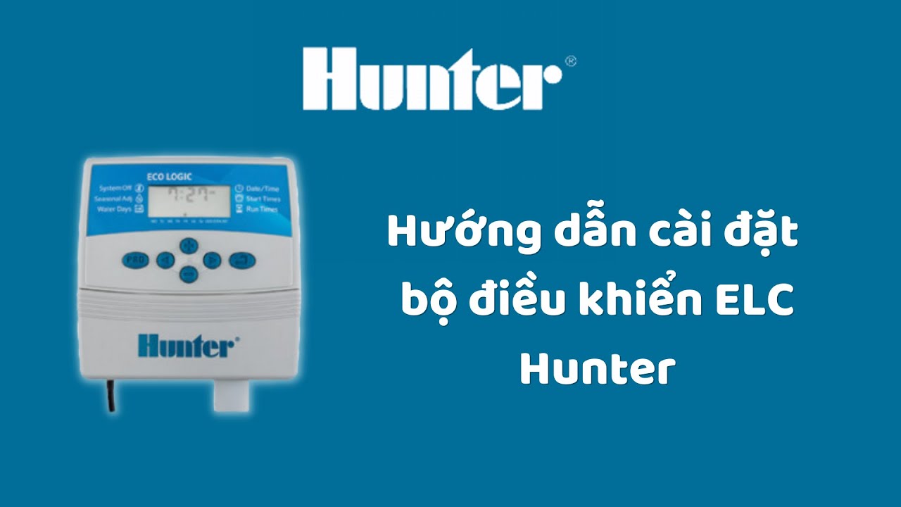 Hướng dẫn cài đặt bộ điều khiển ELC Hunter - YouTube