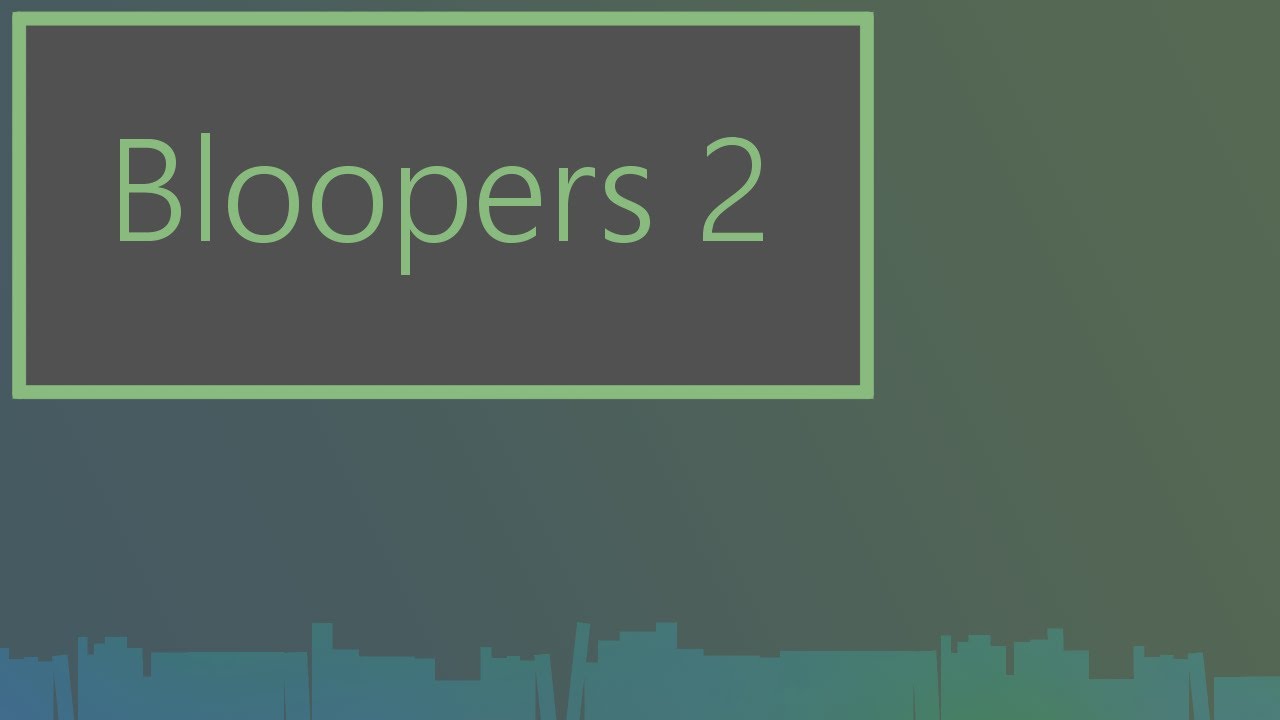 Update and Bloopers 2 - YouTube