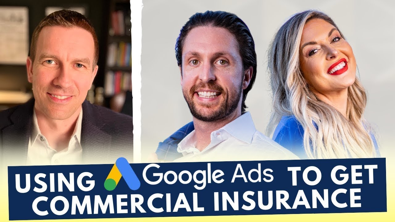 326. Google Ads for Commercial Insurance: How to Get More Leads with ...