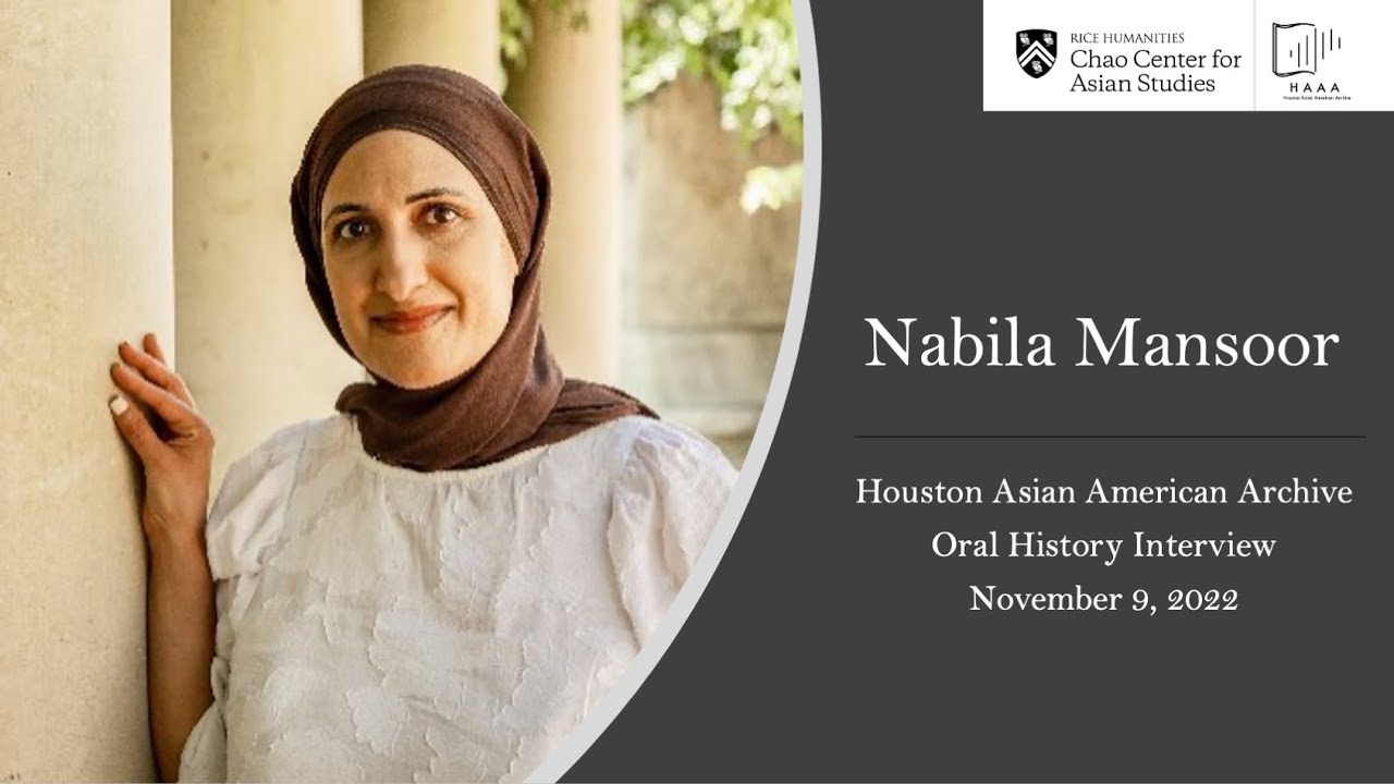 Interview with Nabila Mansoor | Houston Asian American Archive - Oral ...
